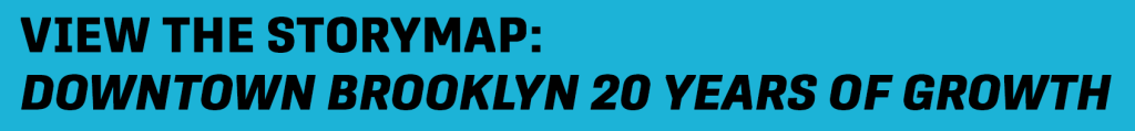 Downtown Brooklyn Partnership unveils Storymap showcasing evolution since 2004 rezoning ...